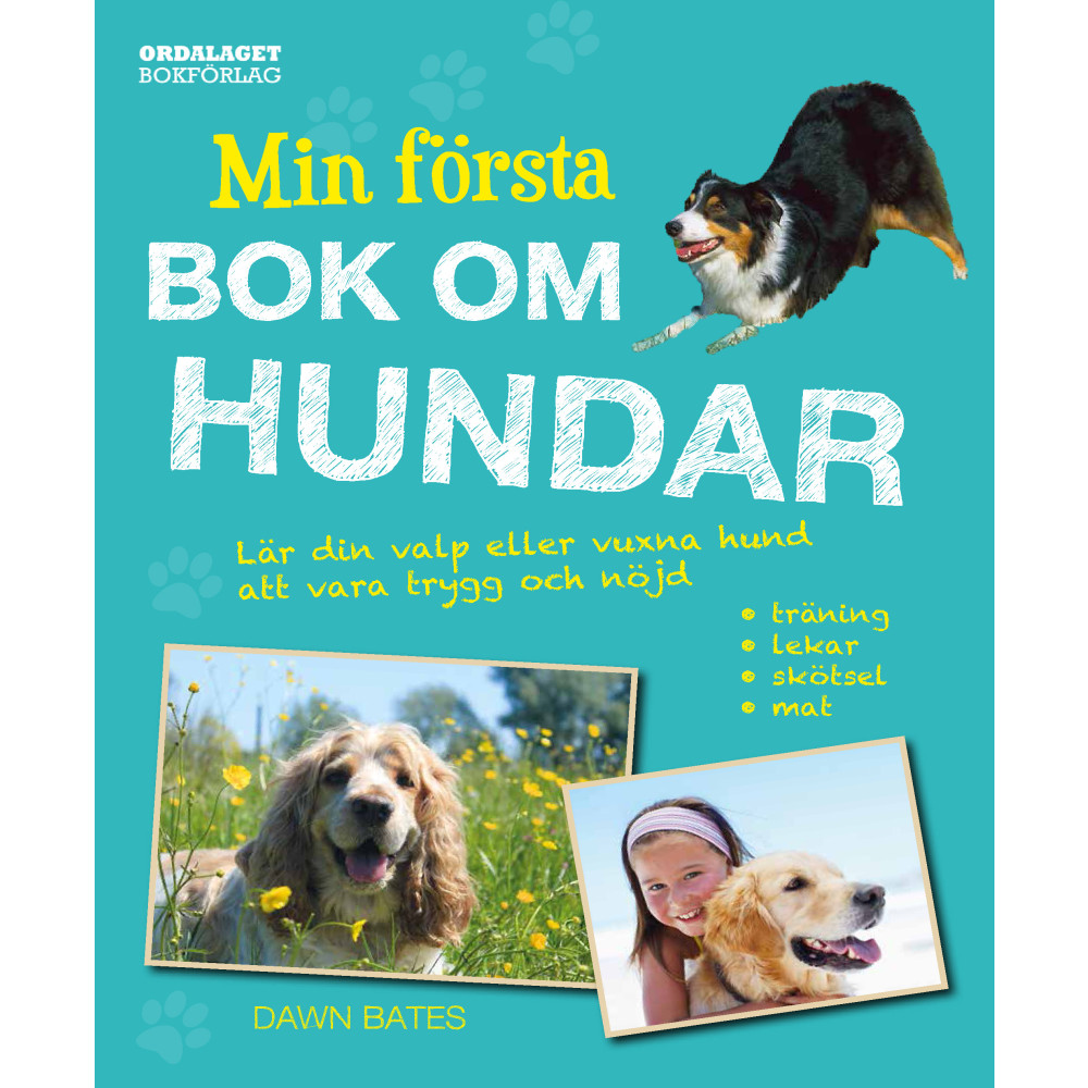 Min första bok om hundar : lär din valp eller vuxna hund att...