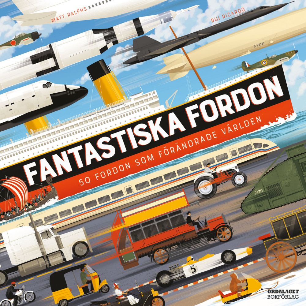 Fantastiska fordon : 50 fordon som förändrade världen (inbun...