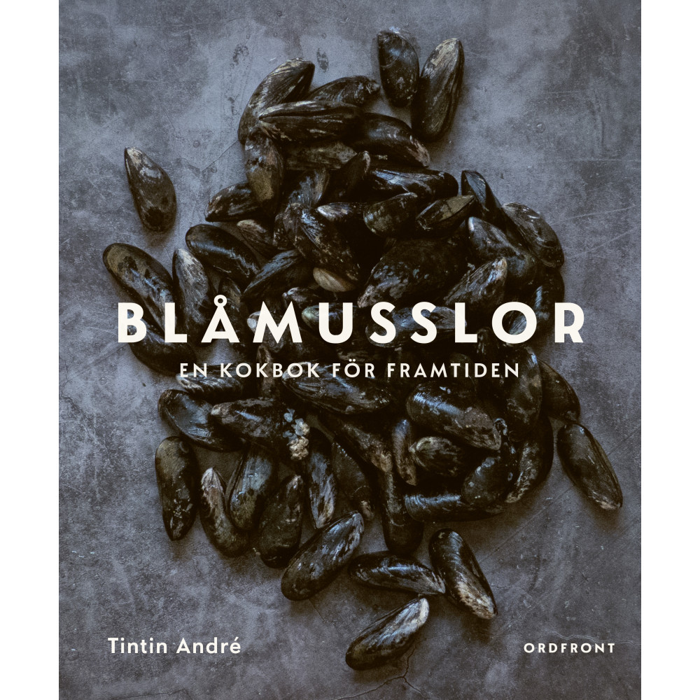 Blåmusslor : en kokbok för framtiden (inbunden) – Köp till i...