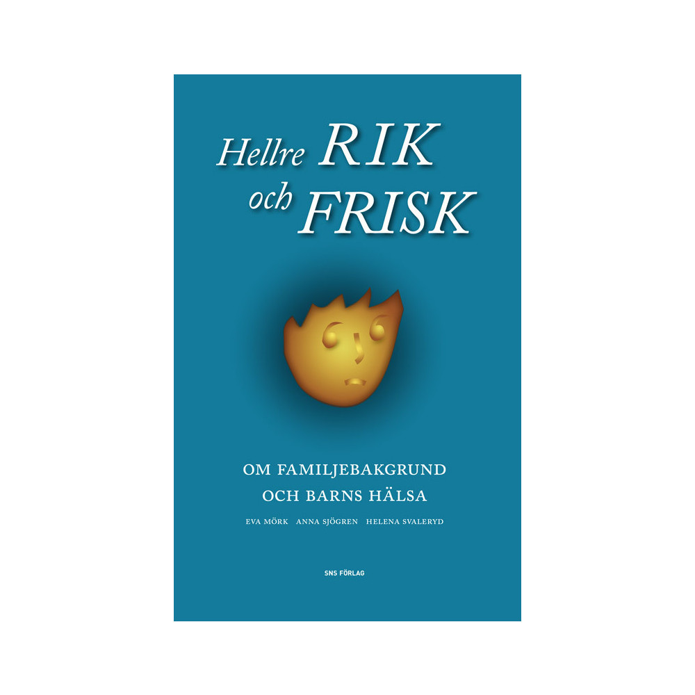 Köp Hellre rik och frisk : om familjebakgrund och barns häls...