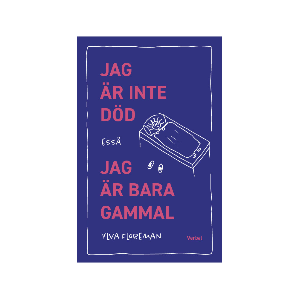 Köp Jag är inte död, jag är bara gammal (inbunden) online