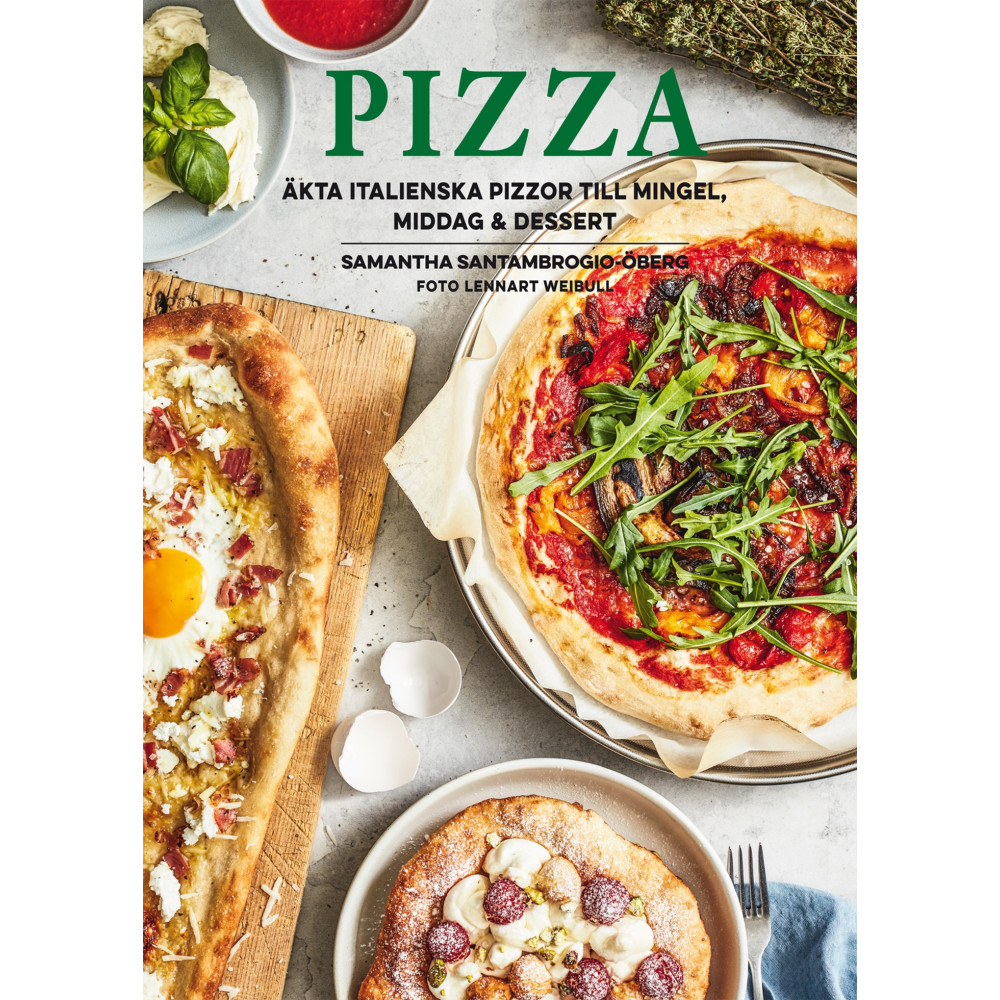 Pizza : äkta italienska pizzor till mingel, middag och desse...