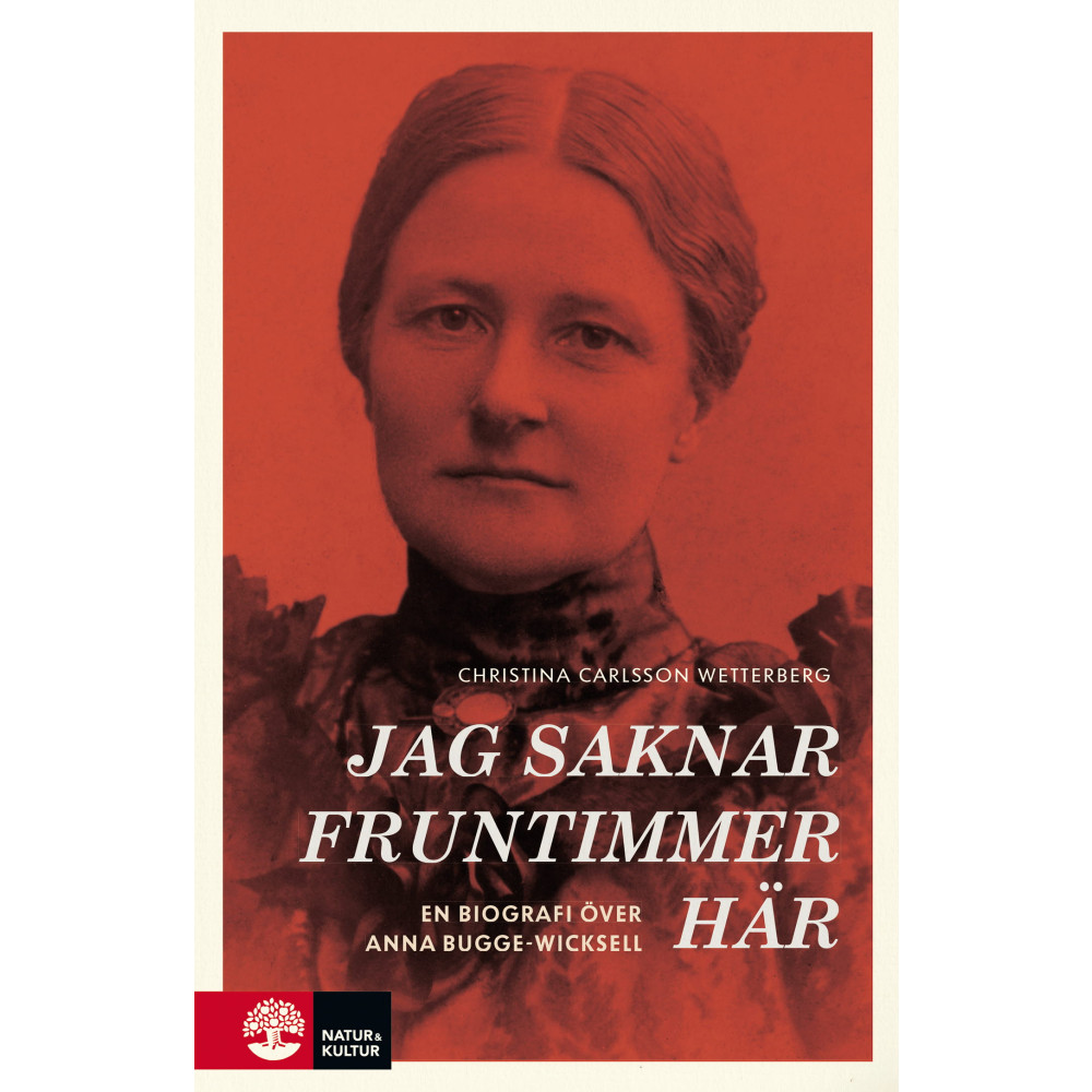 Köp Jag saknar fruntimmer här : en biografi över Anna Bugge...